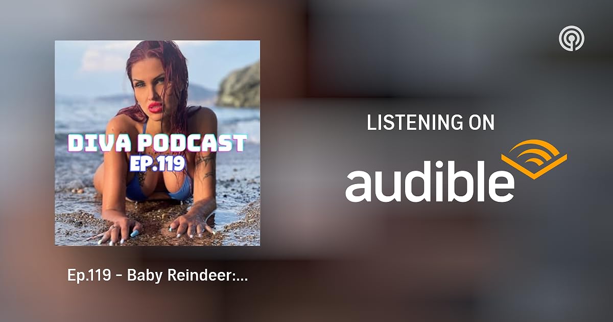 Ep.119 - Baby Reindeer: la vera Martha ha parlato!!😱 | Diva Podcast | Podcasts on Audible ...